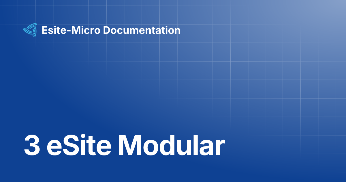 3 eSite Modular | Esite-Micro Documentation