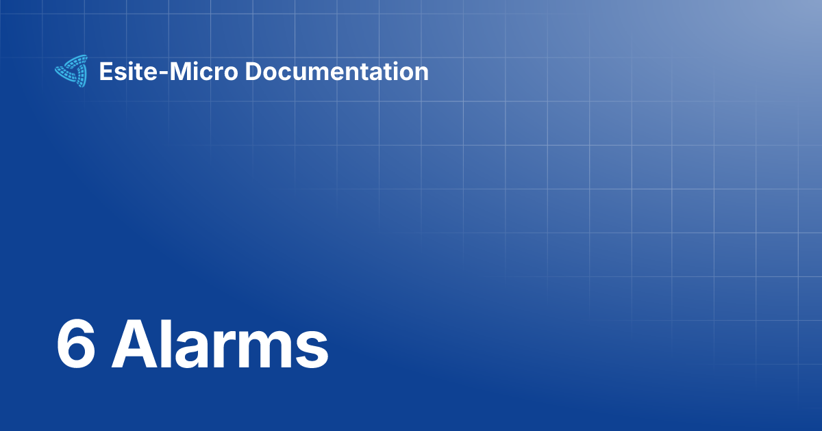 6 Alarms | Esite-Micro Documentation