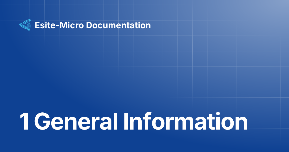1 General Information | Esite-Micro Documentation
